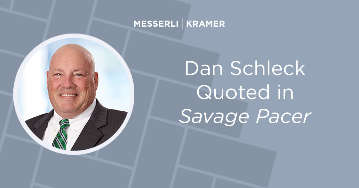 Attorney Dan Schleck Quoted in Savage Pacer - Messerli Kramer